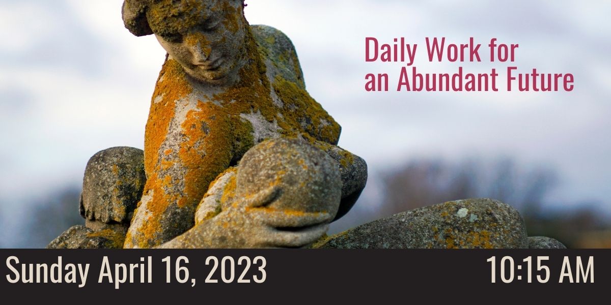 Daily Work for an Abundant Future - Unitarian Universalist Congregation ...