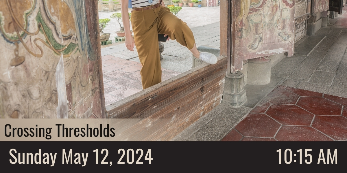 Crossing Thresholds - Unitarian Universalist Congregation of Cleveland