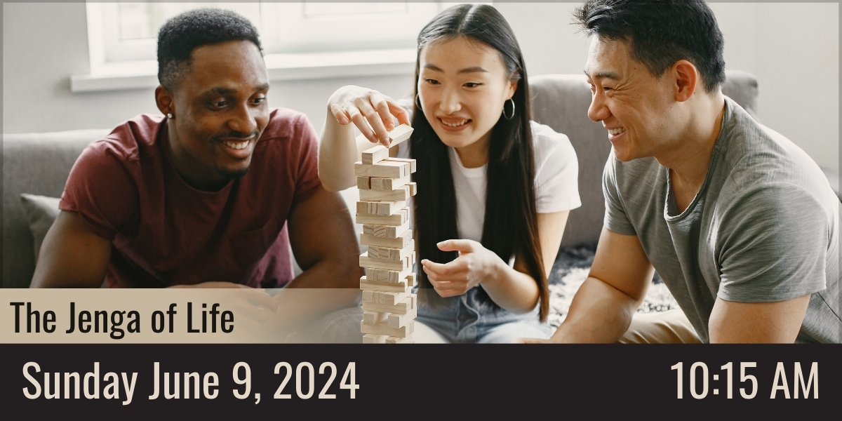 The Jenga of Life - Unitarian Universalist Congregation of Cleveland