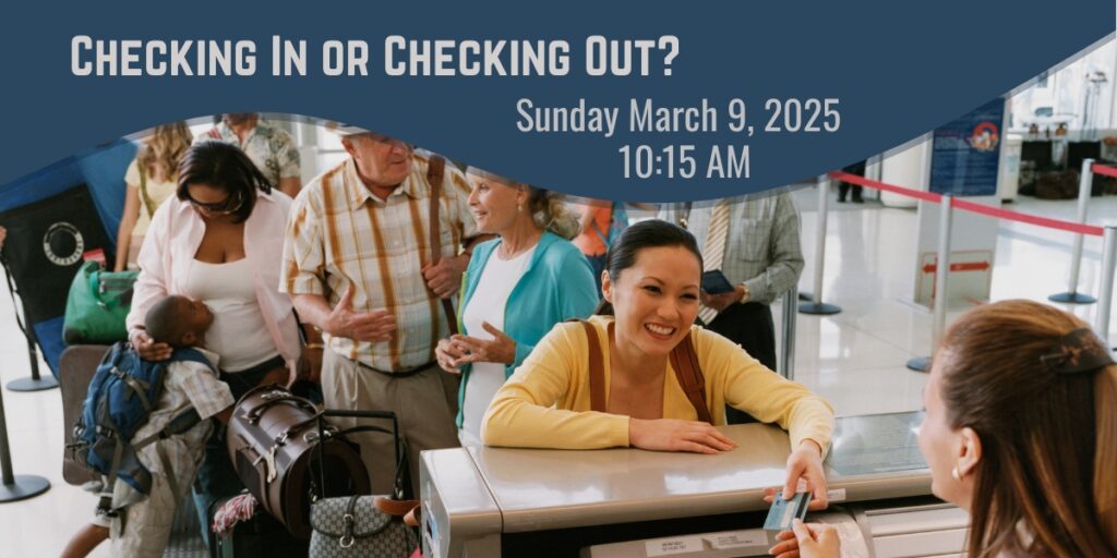 Checking In or Checking Out? - Unitarian Universalist Congregation of ...