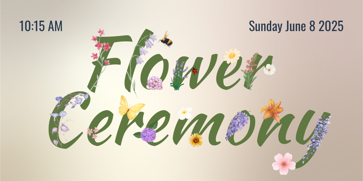 Flower Ceremony 2025 - Unitarian Universalist Congregation of Cleveland