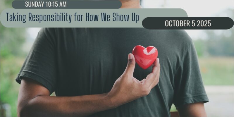 Taking Responsibility for How We Show Up - Unitarian Universalist ...